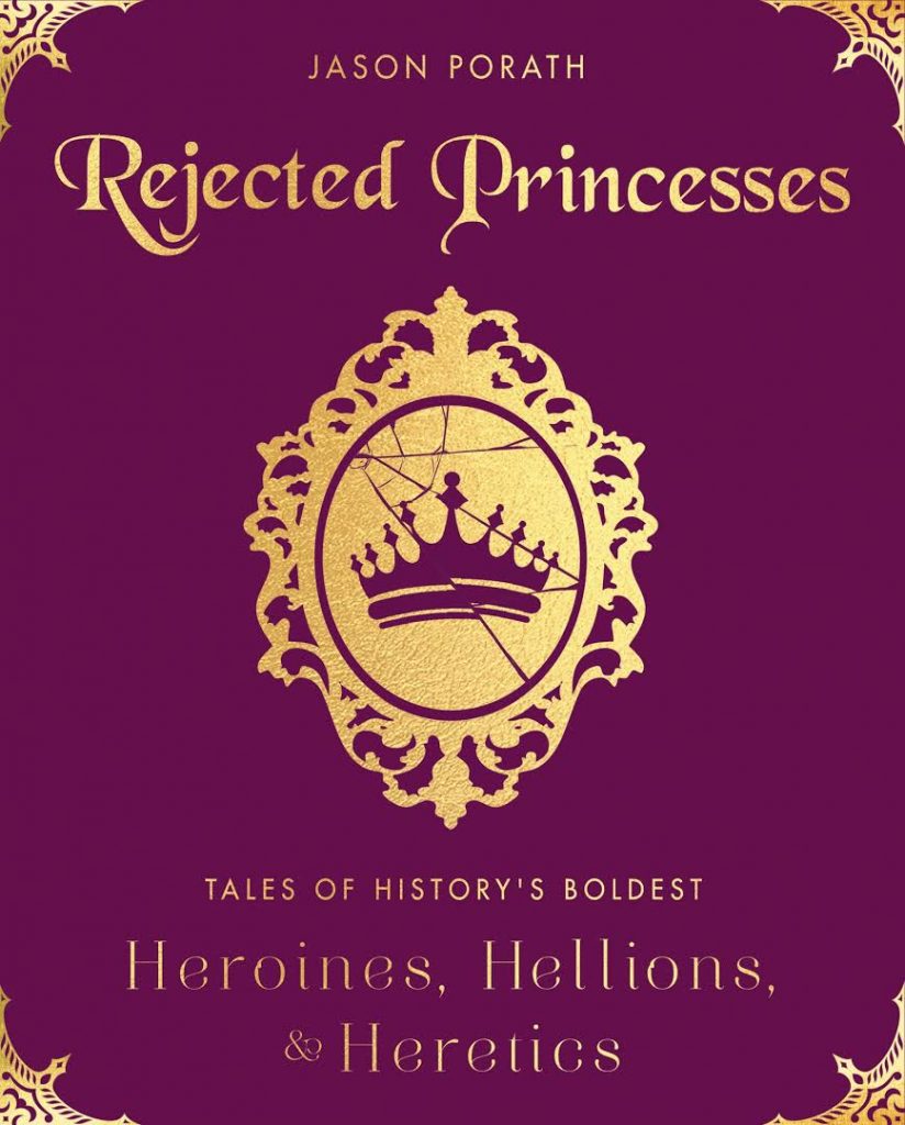 Rejected Princesses – History in the Margins