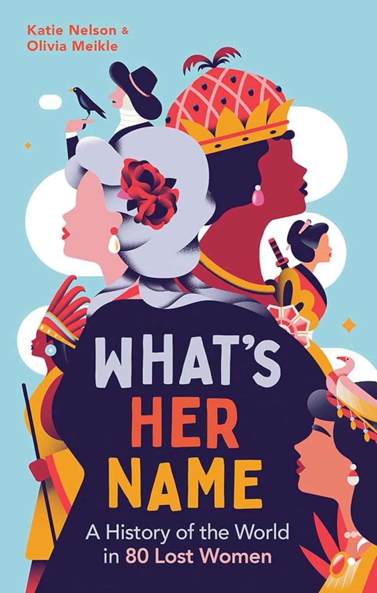 What’s her Name: A History of the World in 80 Lost Women – History in ...